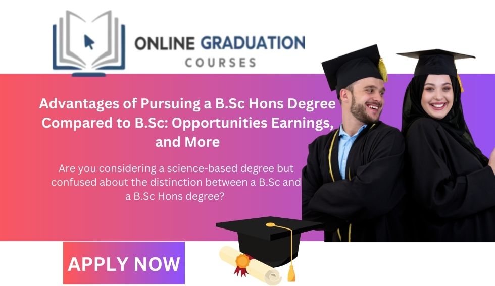 The Benefits Of Pursuing A B Sc Hons Degree Opportunities 