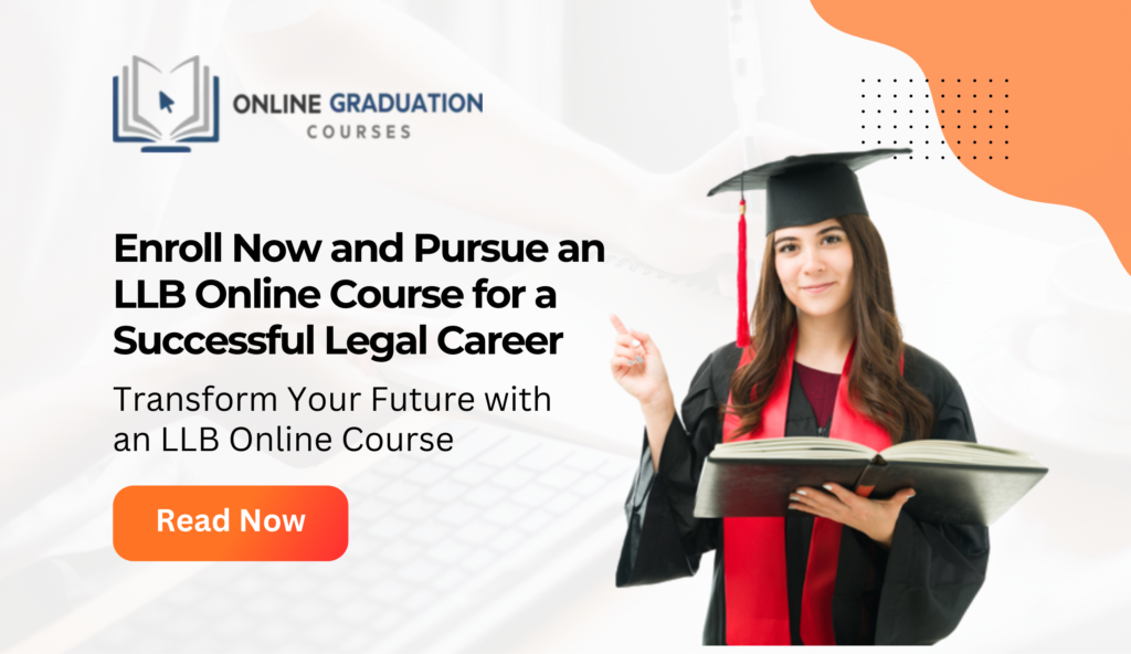 Enroll Now and Pursue an LLB Online Course for a Successful Legal Career