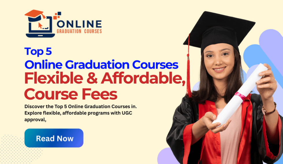 Top 5 Online Graduation Courses in 2025: Affordable, Course Fees