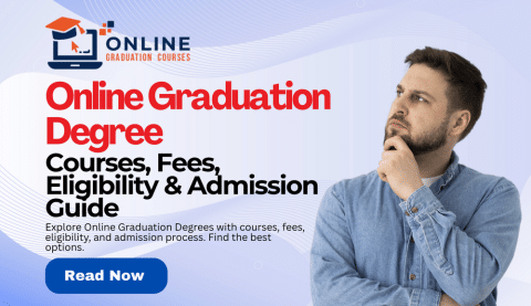 Online Graduation Degree 2026: Courses, Fees, Eligibility & Admission Guide
